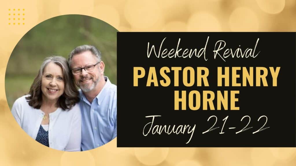 Weekend Revival – Saturday 7 PM & Sunday 10:30 AM – Pastor Henry Horne ...
